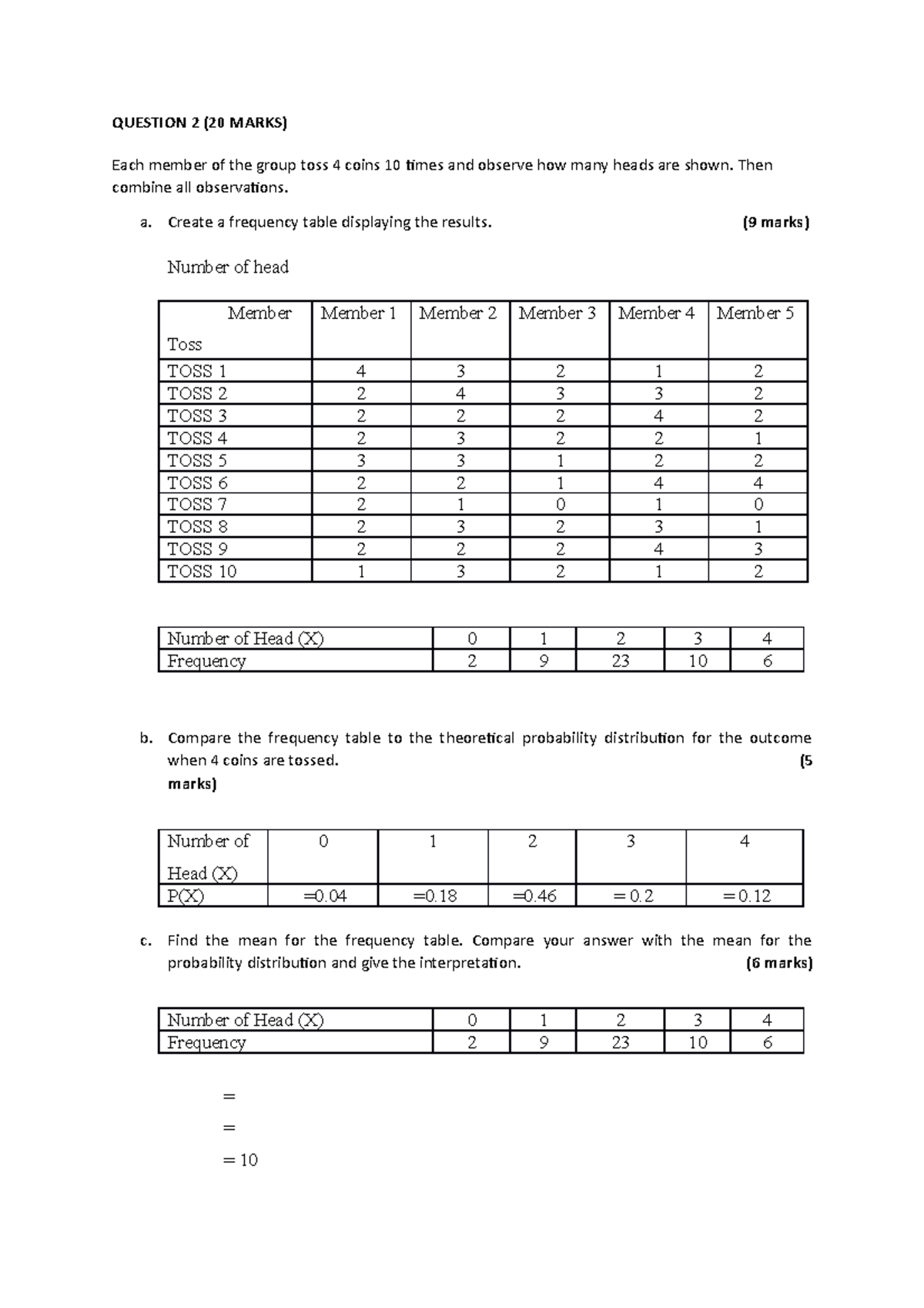Statistics Question 2 - QUESTION 2 (20 MARKS) Each member of the group ...