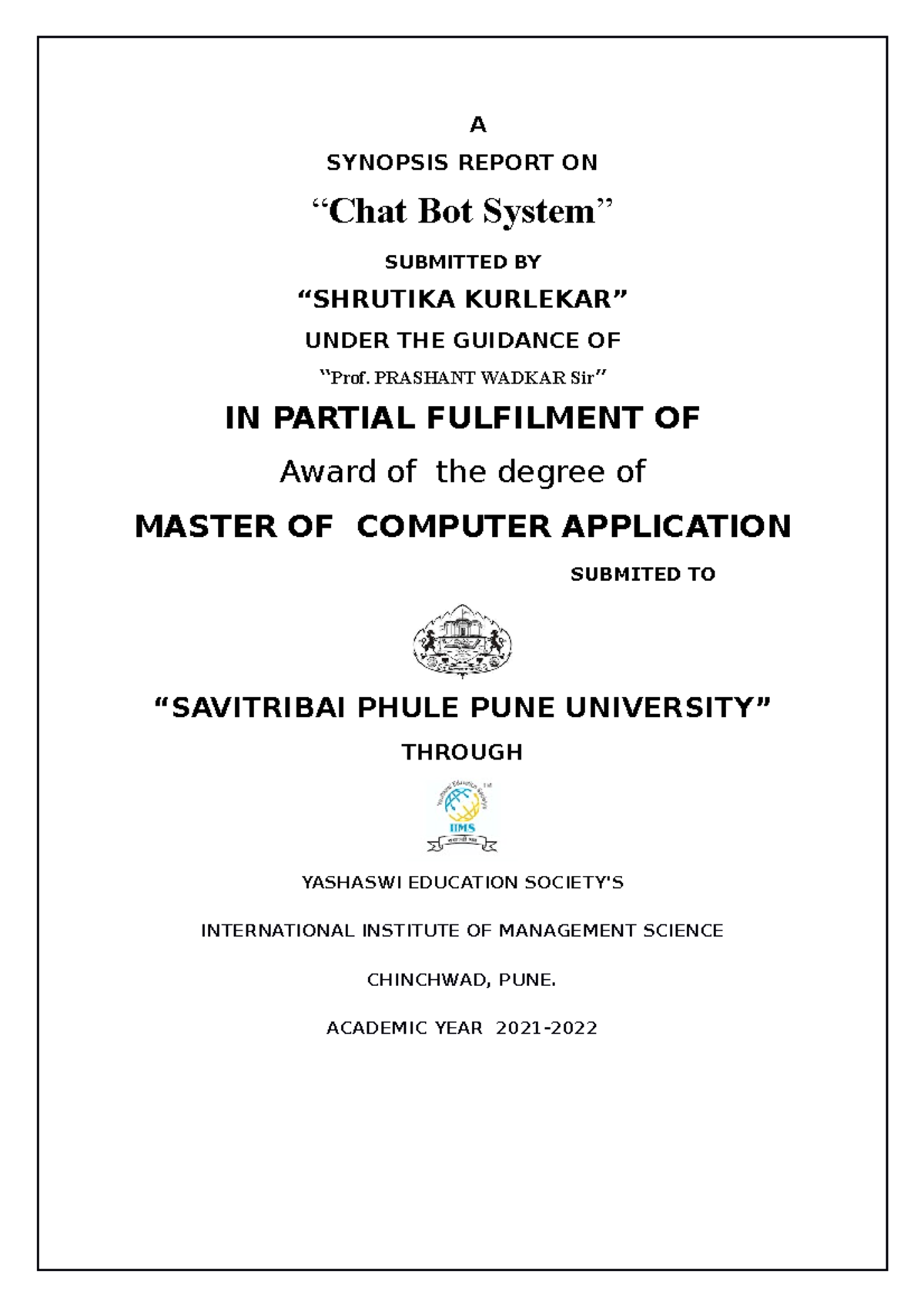 Chat Bot SRS - ...... - ####### A ####### SYNOPSIS REPORT ON “Chat Bot System” SUBMITTED BY ...