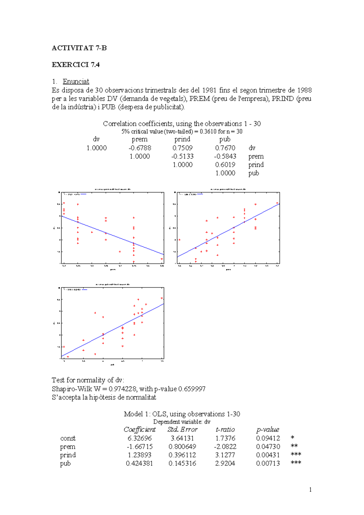 DOC 21. Activitat 7-B - EJERCICIOS RESUELTOS - ACTIVITAT 7-B EXERCICI 7. 1. Enunciat Es disposa ...
