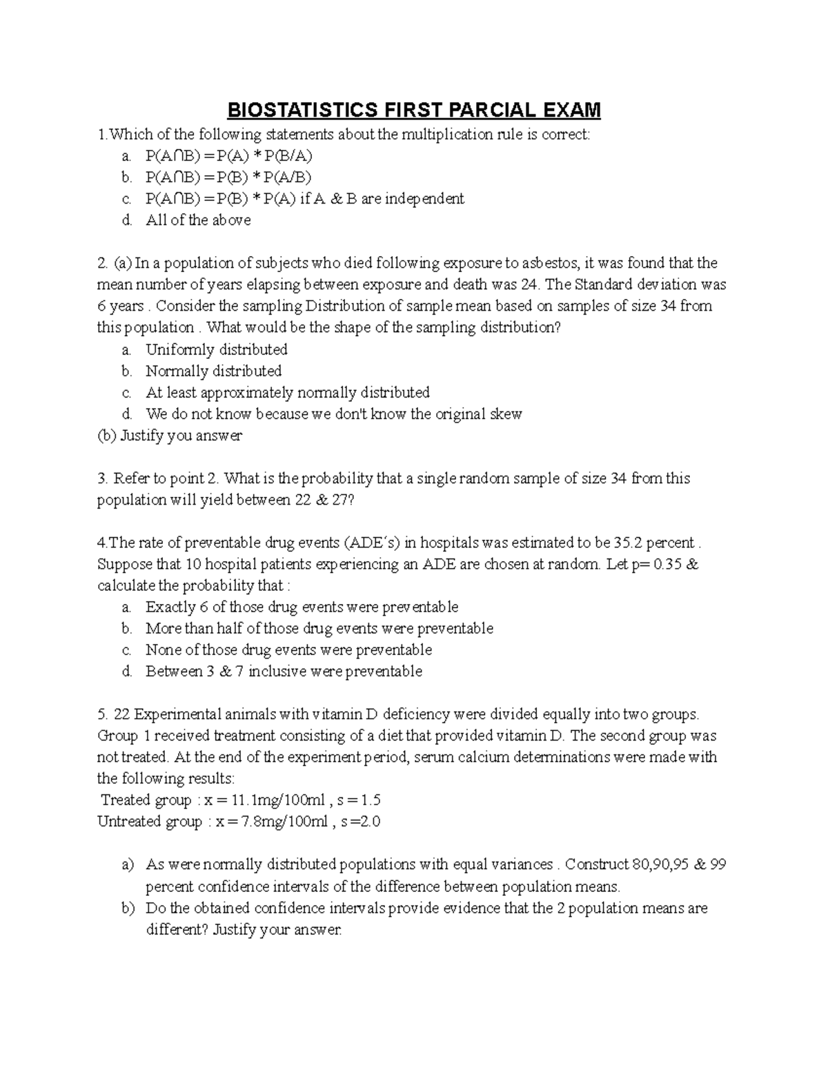 Biostatistics 1ST Parcial - BIOSTATISTICS FIRST PARCIAL EXAM 1 of the following statements about ...