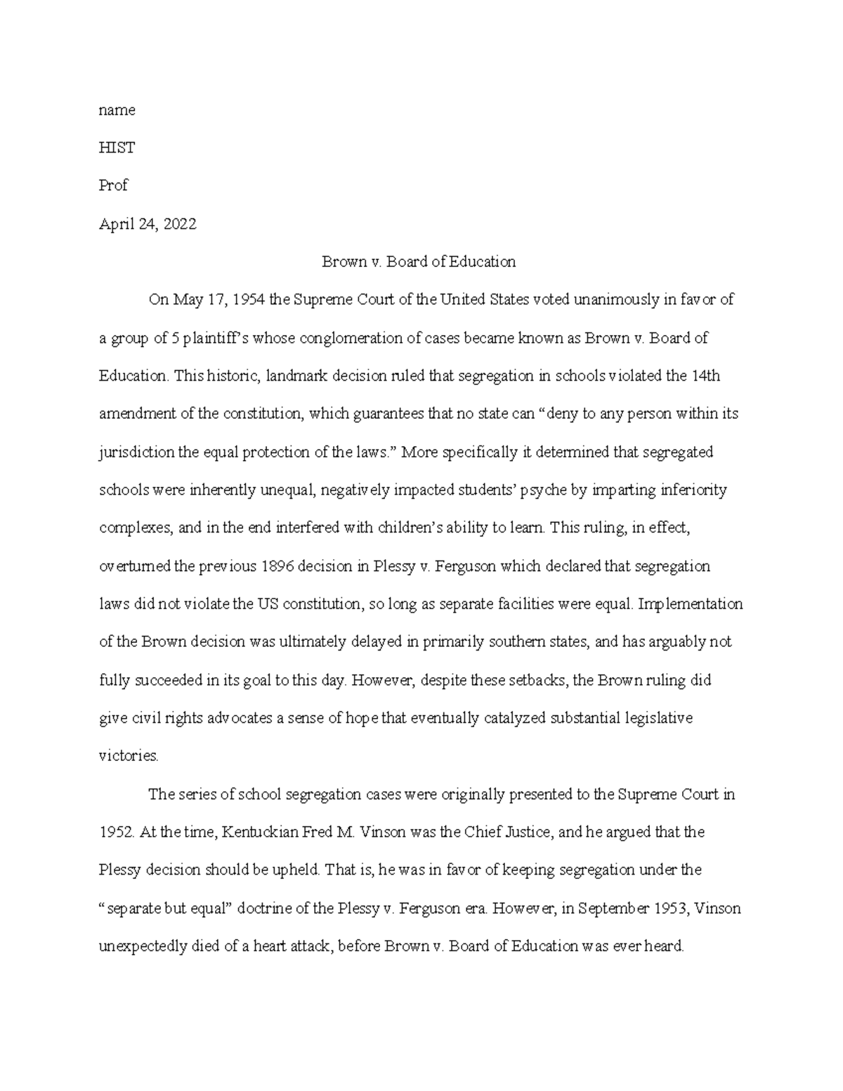 Brown v Board of Education - name HIST Prof April 24, 2022 Brown v ...