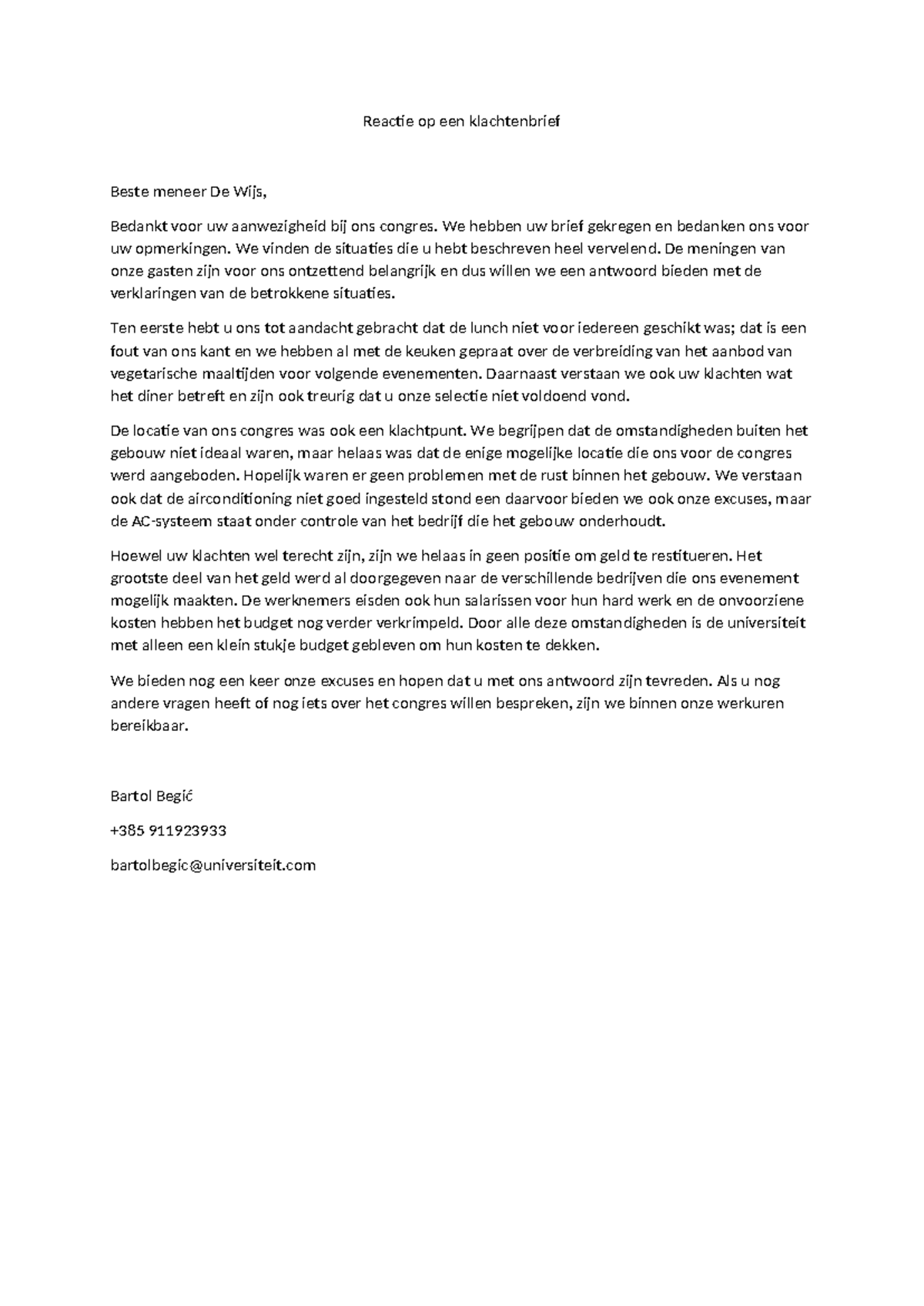 Reactie op een klachtenbrief - We hebben uw brief gekregen en bedanken ons voor uw opmerkingen ...