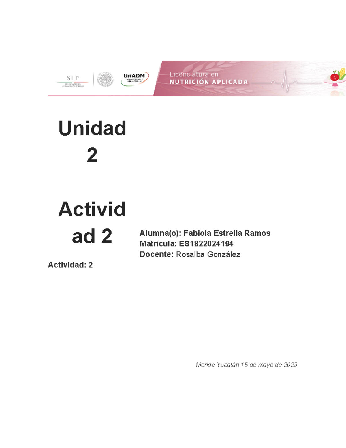 EEN2 U2 A2 FAER - ACTIVIDAD - Alumna(o): Fabiola Estrella Ramos Matricula: ES Docente: Rosalba ...