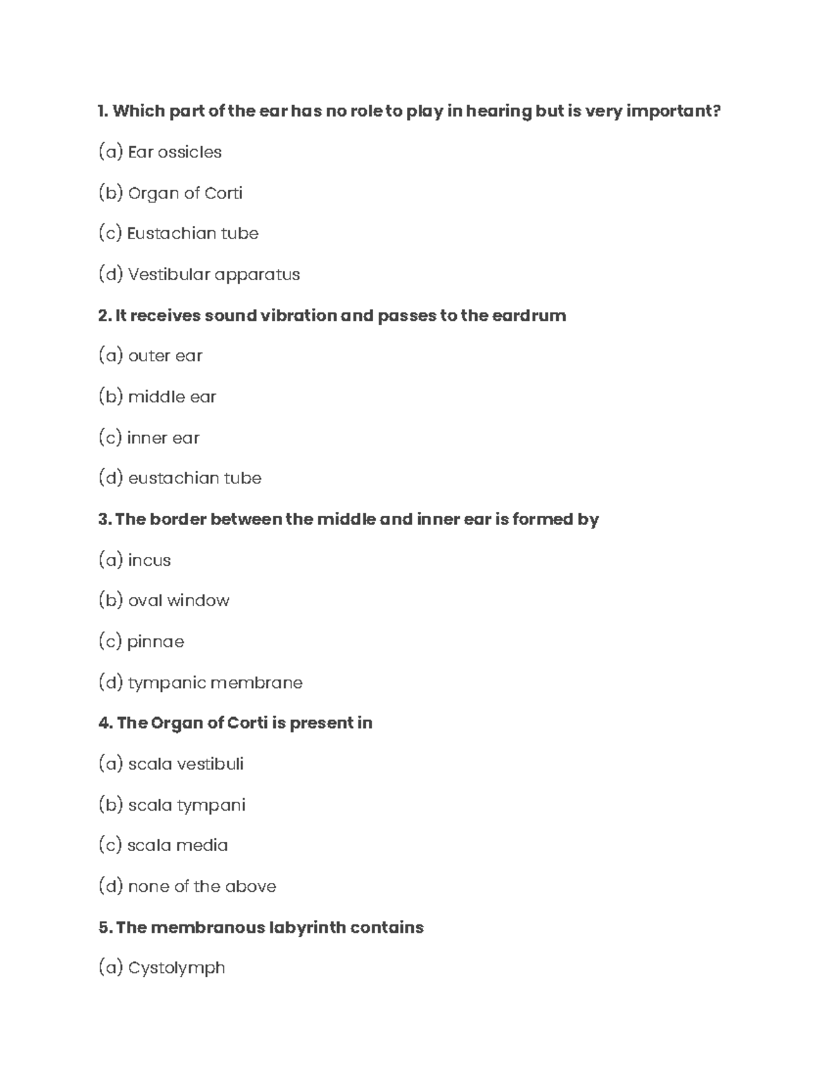 EAr unedited(A) - sample tests - 1. Which part of the ear has no role ...