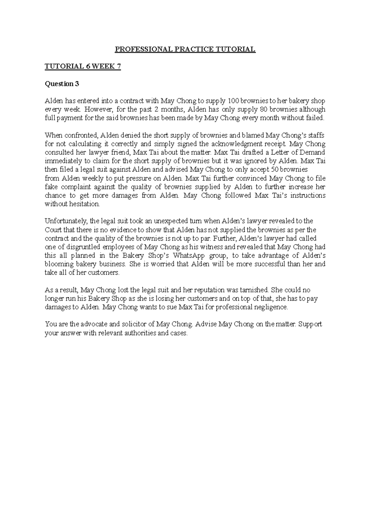 Tutorial 6 WEEK 7 - PROFESSIONAL PRACTICE TUTORIAL TUTORIAL 6 WEEK 7 Question 3 Alden has ...