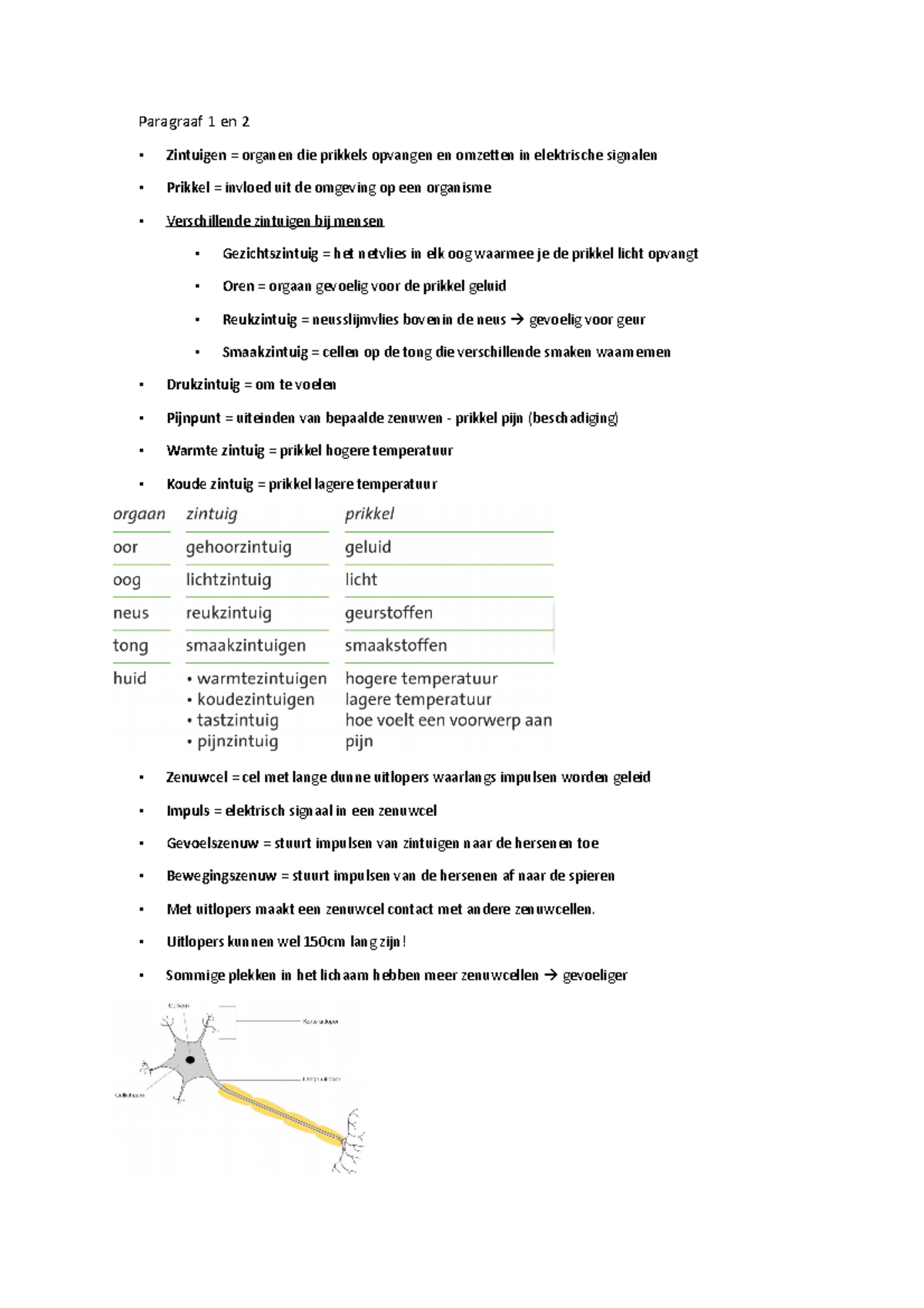 Samenvatting Zintuigen - Paragraaf 1 en 2 Zintuigen = organen die prikkels opvangen en omzetten ...
