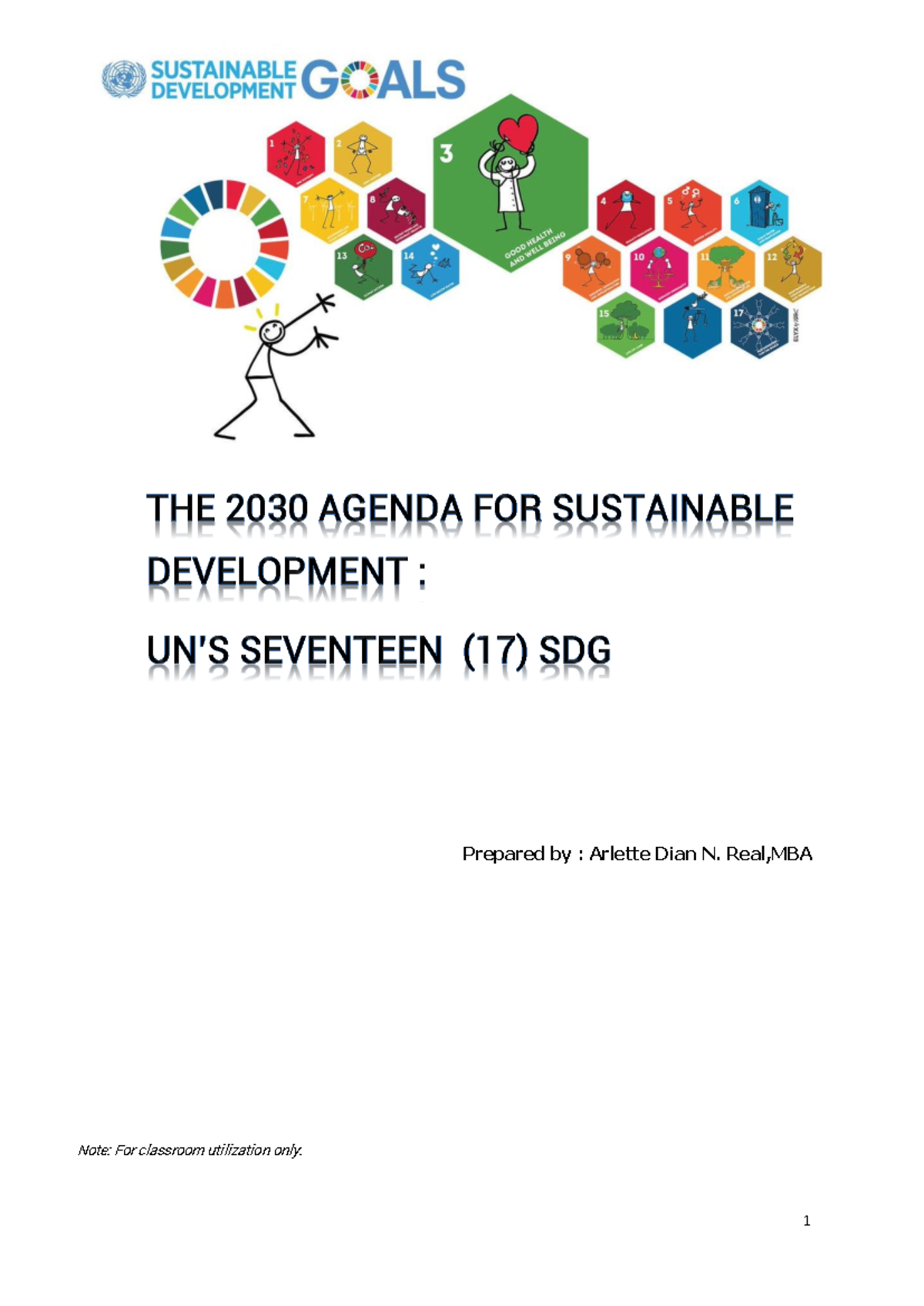 UN-17-SDG - sdgs - Prepared by : Arlette Dian N. Real,MBA Note: For classroom utilization only ...