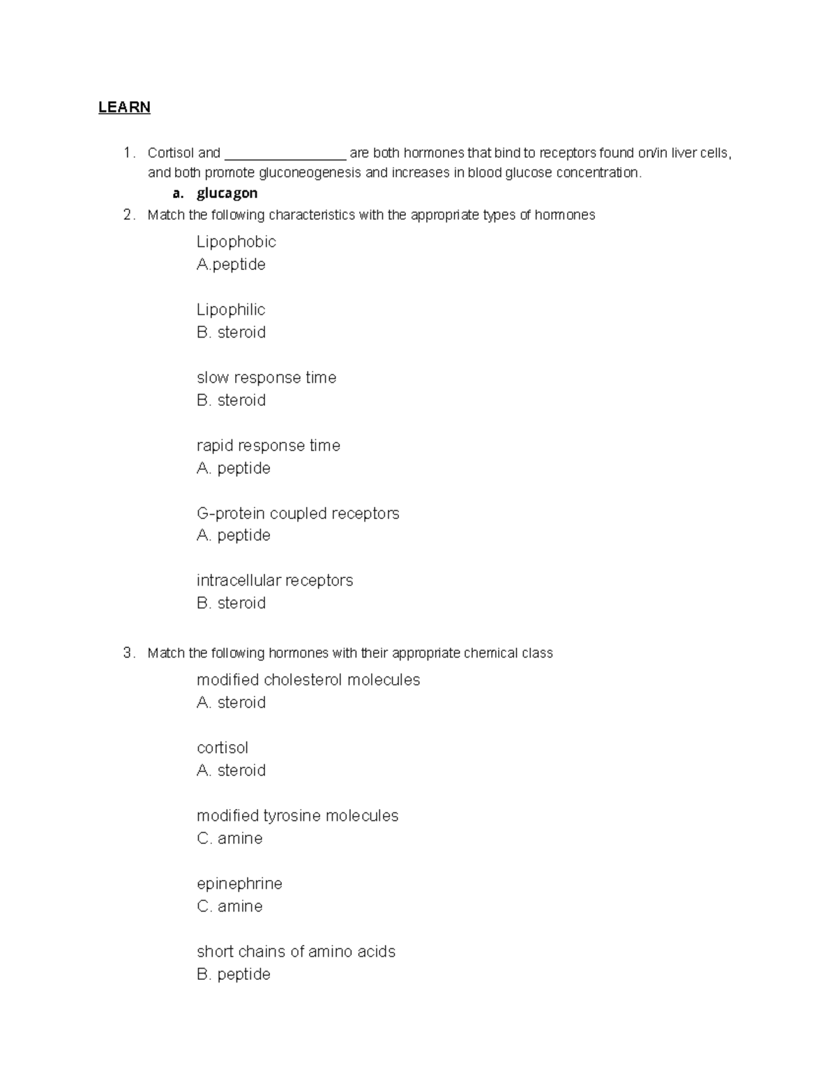 Module 8 Learn & Evaluate - LEARN 1. Cortisol and ________________ are ...