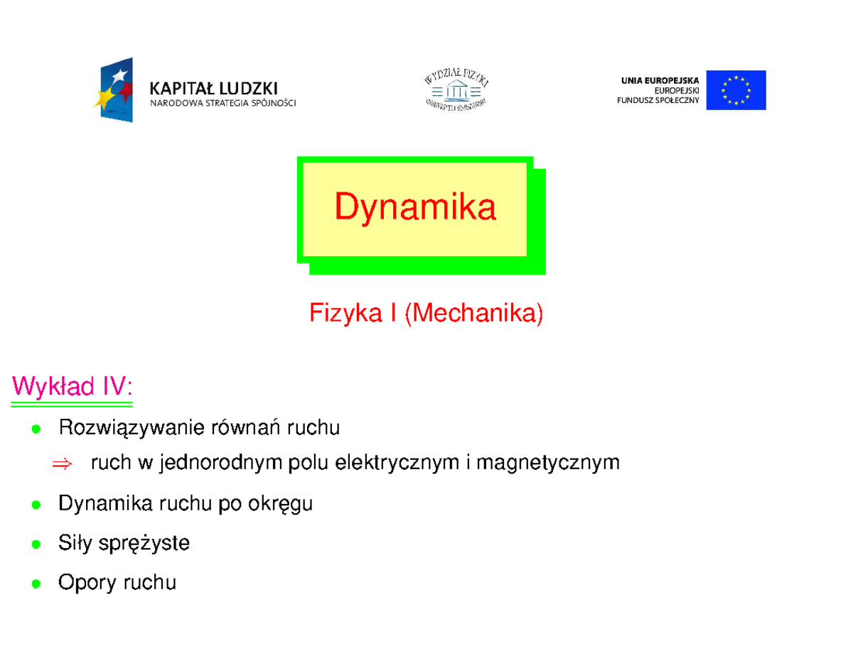 Wyklad 4 dynamika - Dynamika Fizyka I (Mechanika) Wykład IV: Rozwi ̨ azywanie równa ́ n ruchu ⇒ ...