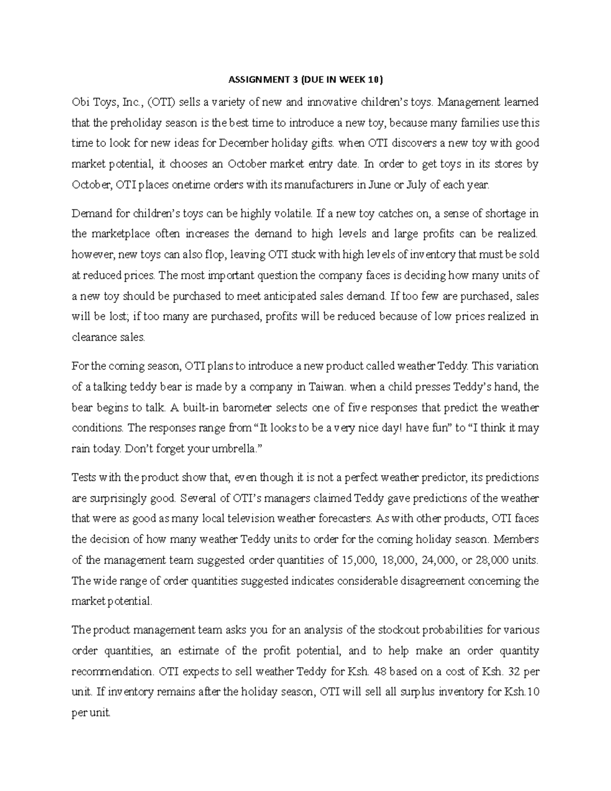 Assignment 3 - ASSIGNMENT 3 (DUE IN WEEK 10) Obi Toys, Inc., (OTI) sells a variety of new and ...