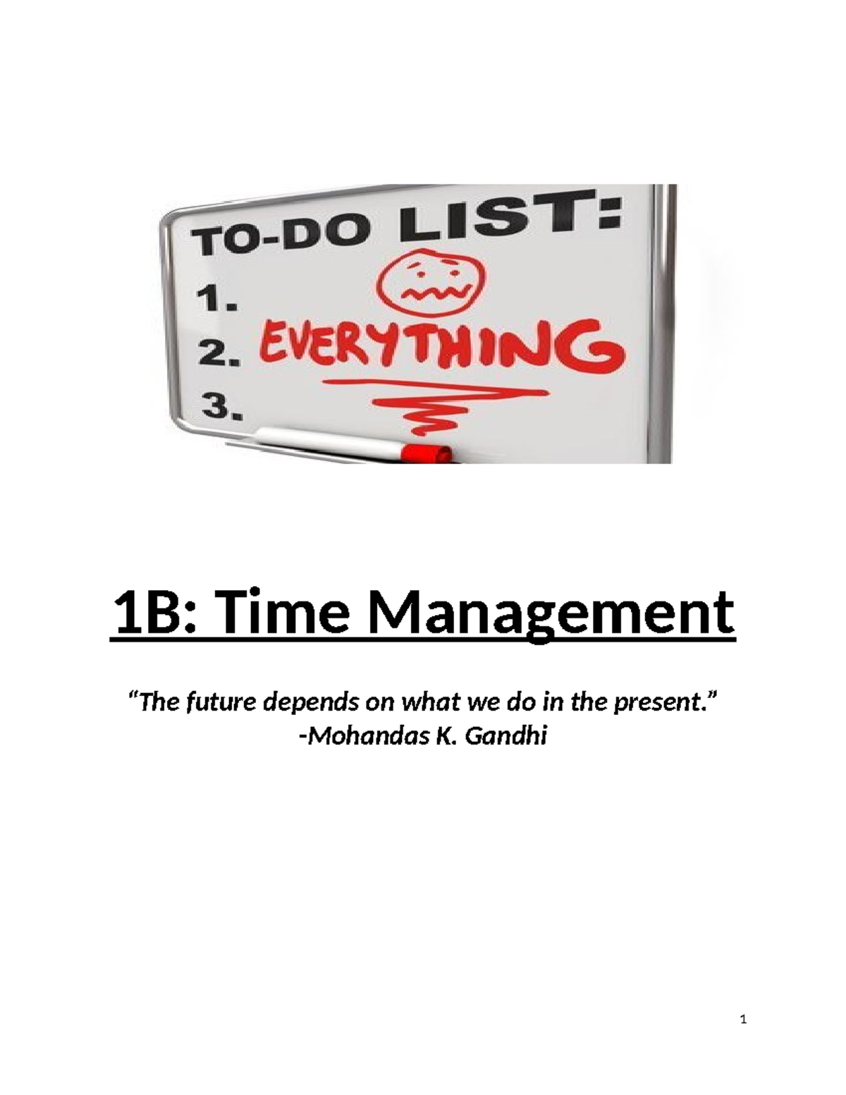 1B Time Management updated - 1B: Time Management “The future depends on ...