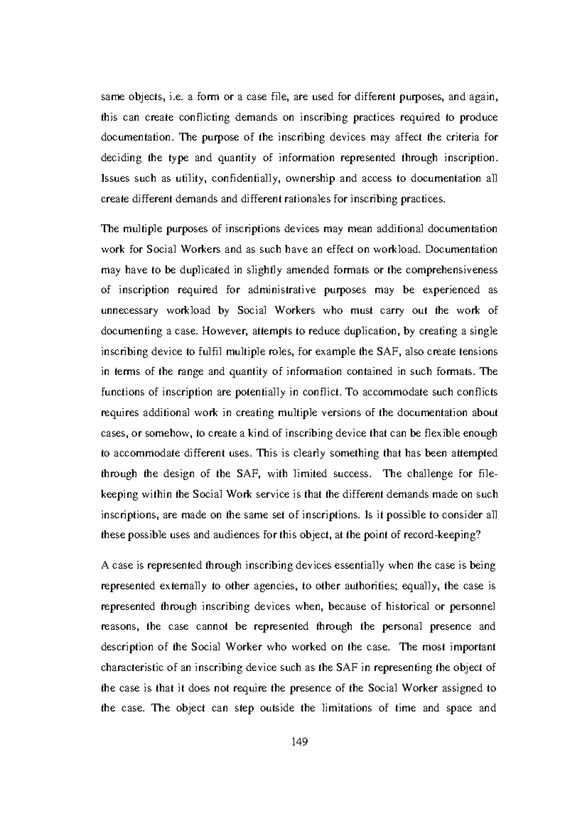 Documenting Inscription 7 - 149 same objects, i. a form or a case file ...