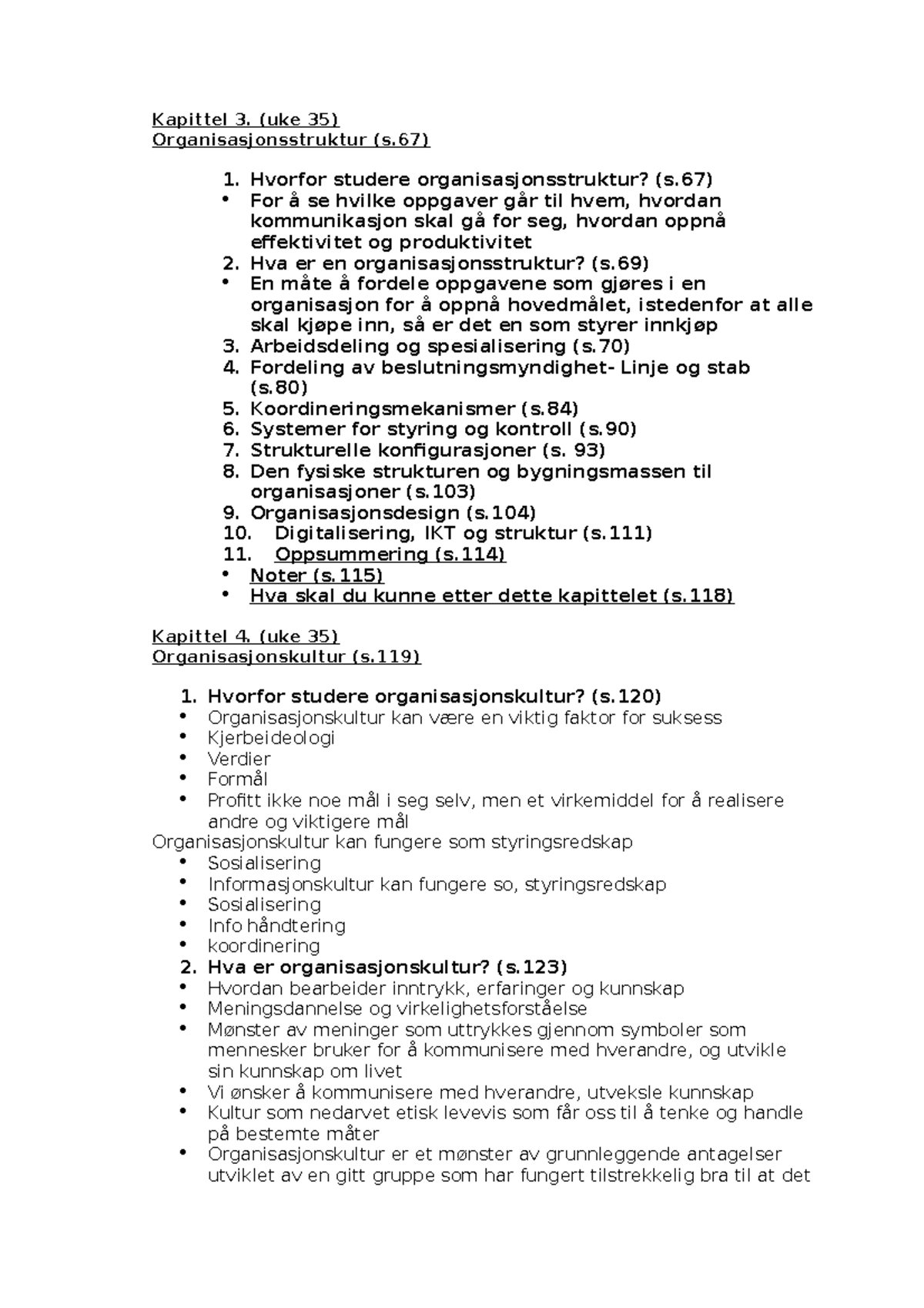 Kapittel 3 org - summary - Kapittel 3. (uke 35) Organisasjonsstruktur (s) Hvorfor studere - Studocu