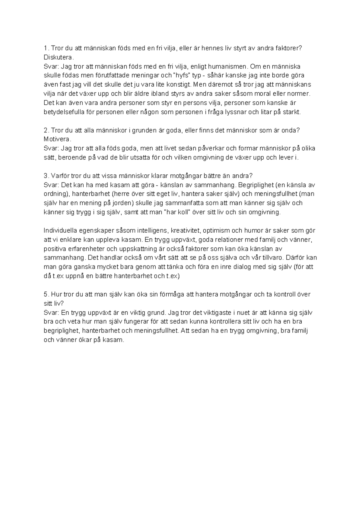 Frågor humanistiska perspektivet - Tror du att människan föds med en ...