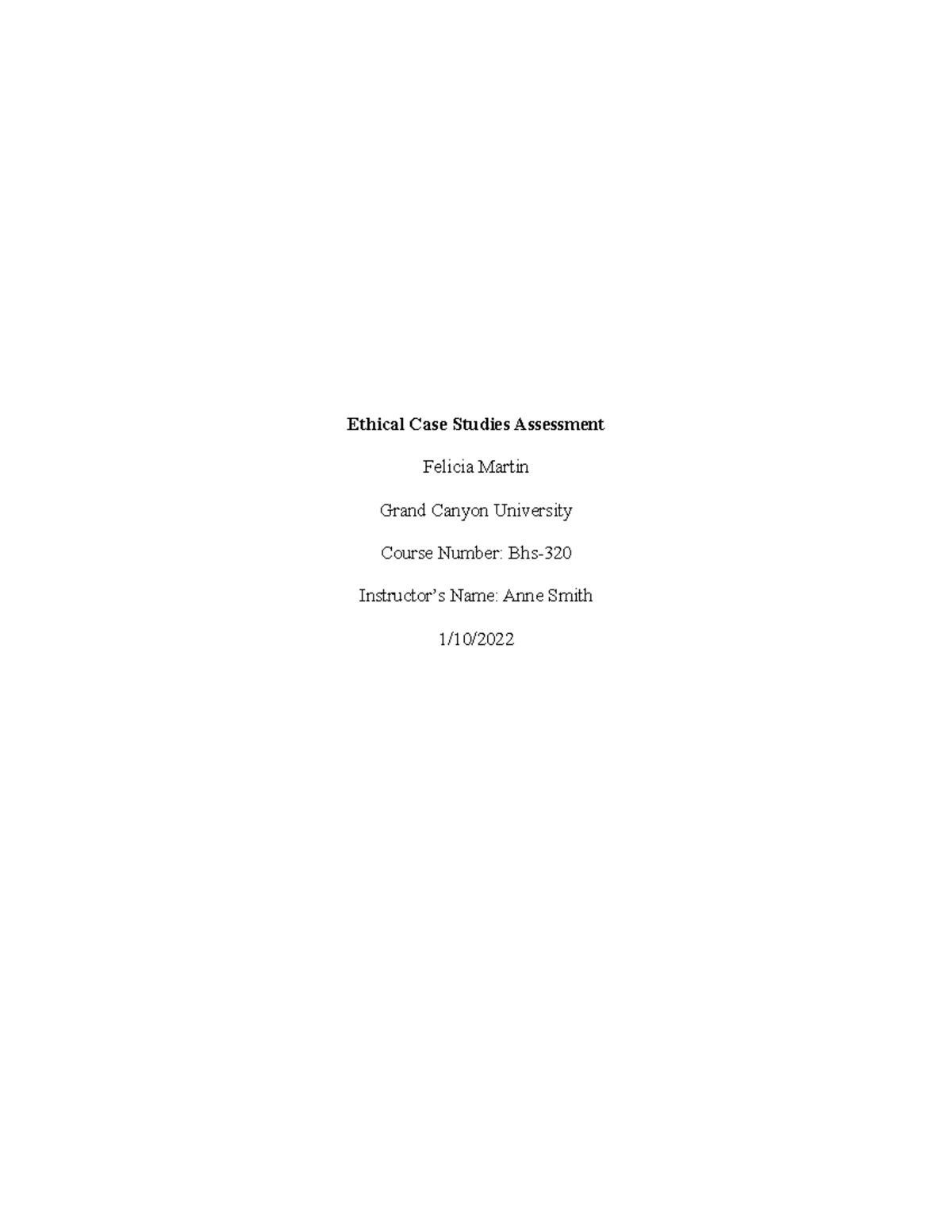 Ethical Case Studies Essay-Final Copy - Ethical Case Studies Assessment ...