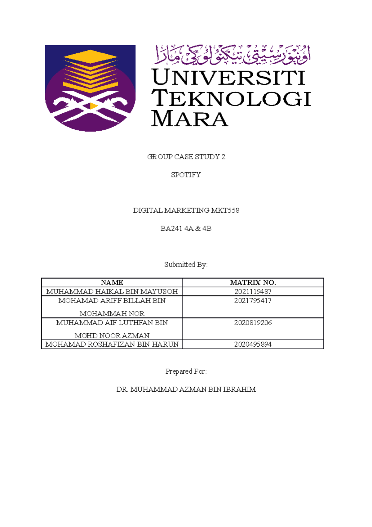Group CASE Study 2 MKT558 - GROUP CASE STUDY 2 SPOTIFY DIGITAL MARKETING MKT BA241 4A & 4B - Studocu
