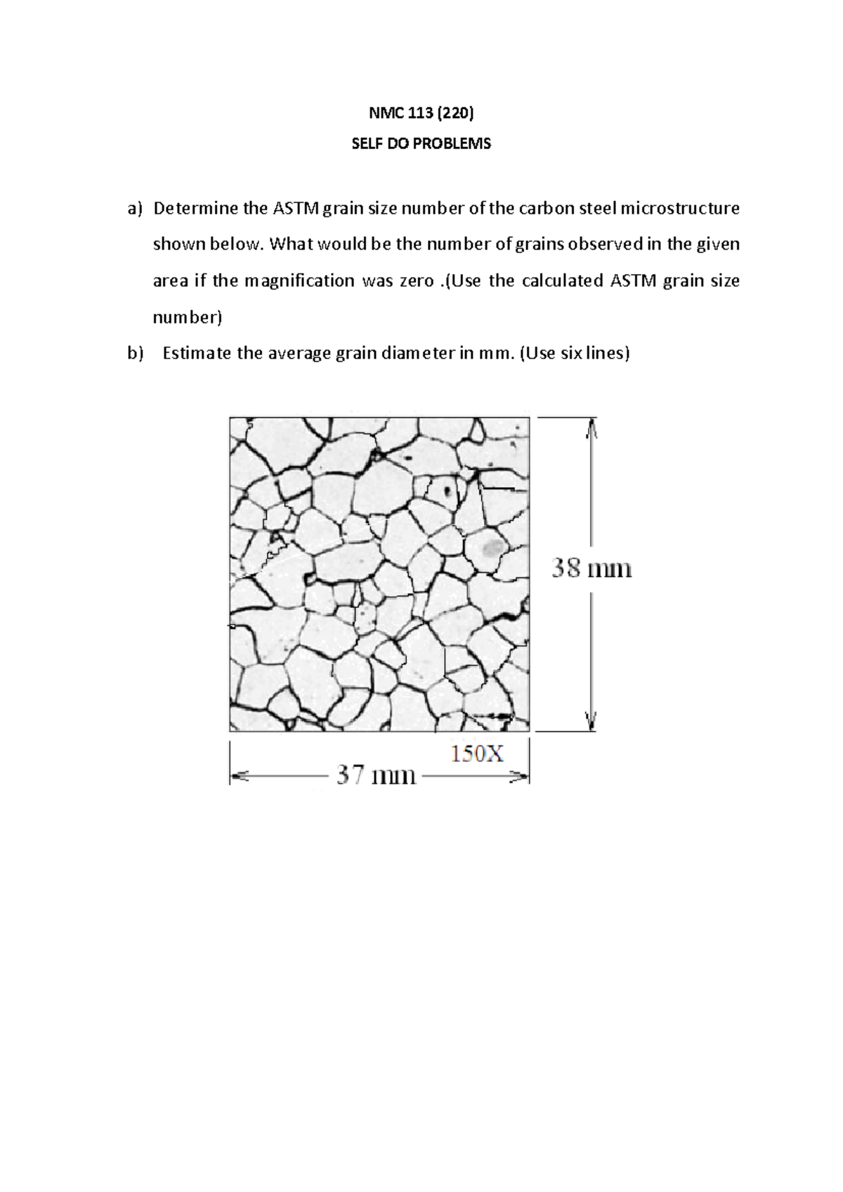 Problem on Grain size calculation - NMC 113 - NMC 113 (220) SELF DO PROBLEMS a) Determine the ...