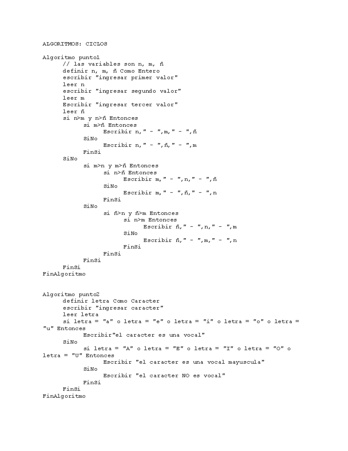 Algoritmos. ciclos - ALGORITMOS: CICLOS Algoritmo punto // las variables son n, m, ñ definir n ...