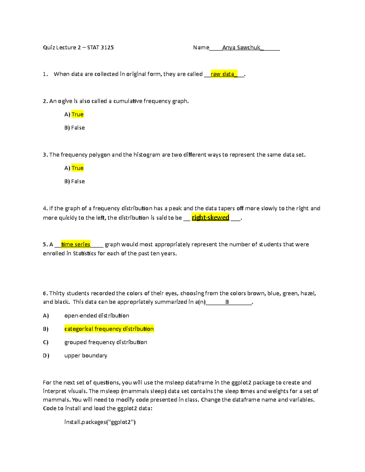 Lecture 2 quiz biostat correct one - Quiz Lecture 2 – STAT 3125 Name____Anya Sawchuk______ When ...