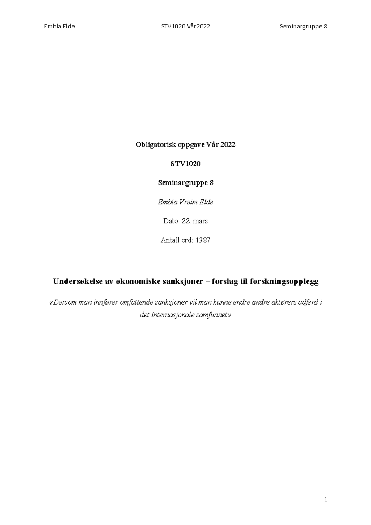 Obligatorisk oppgave Vår 2022 - Obligatorisk oppgave Vår 2022 STV Seminargruppe 8 Embla Vreim ...