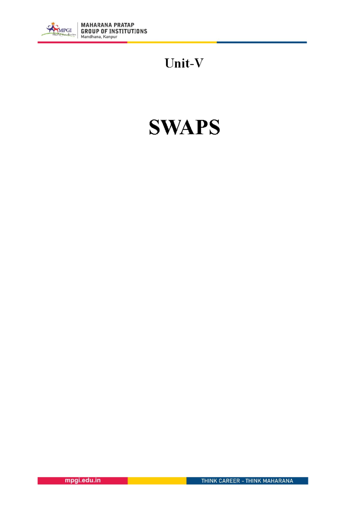 Derivatives UNIT 5 - lecture notes - Unit-V SWAPS A swap is a ...