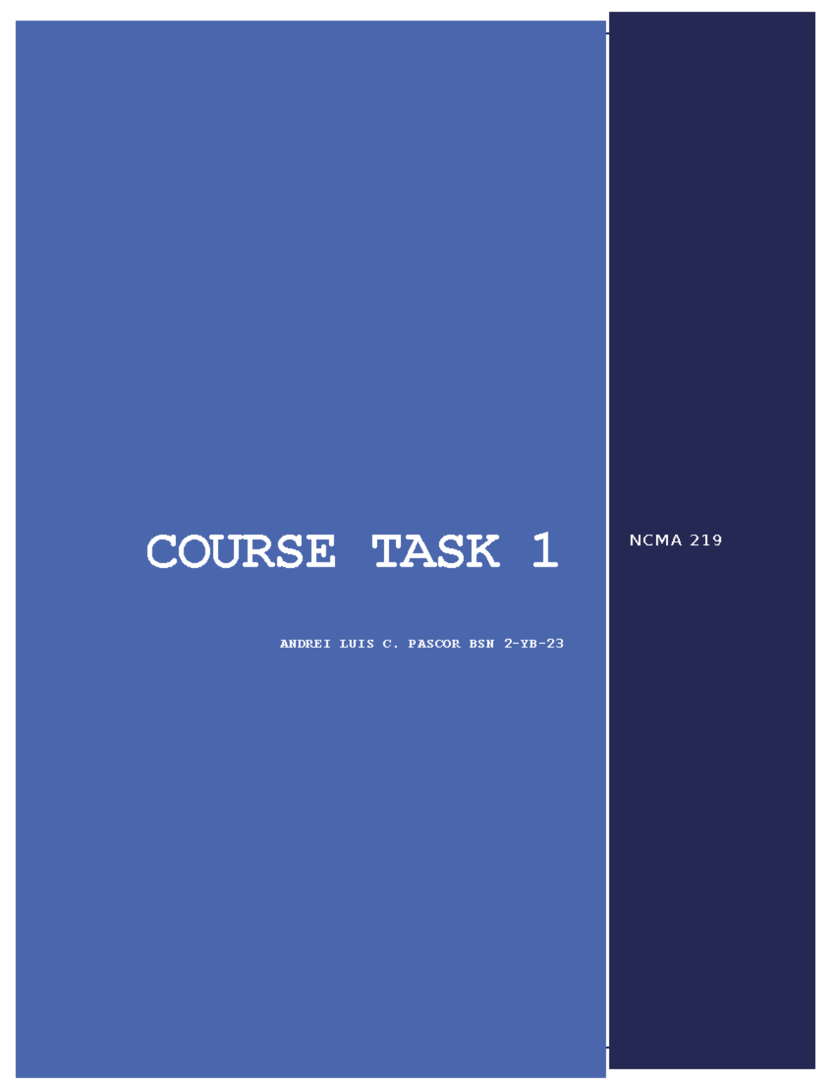 Course TASK 1 NCMA 219- Pascor, Andrei - COURSE TASK ANDREI LUIS C. PASCOR BSN 2-YB- NCMA The ...