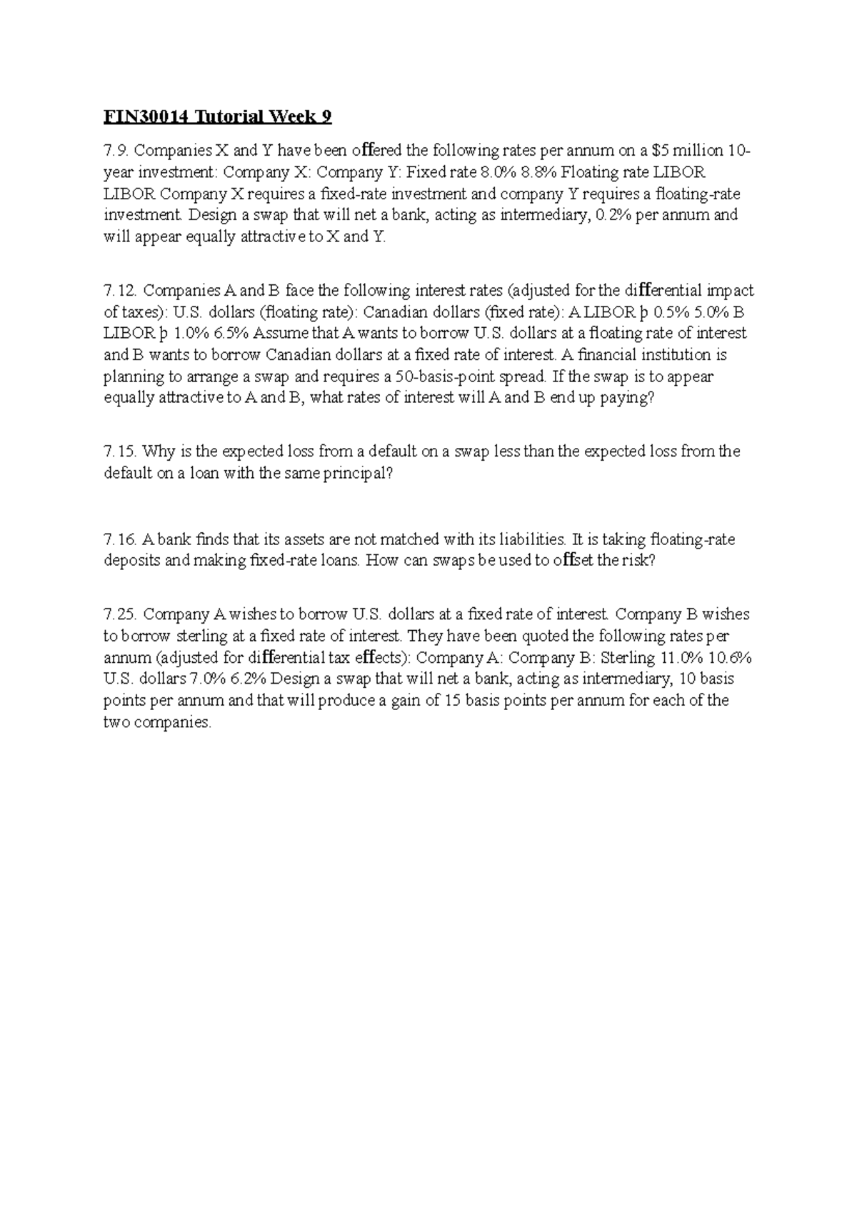 FIN30014 Tutorial Week 9 - Design a swap that will net a bank, acting ...