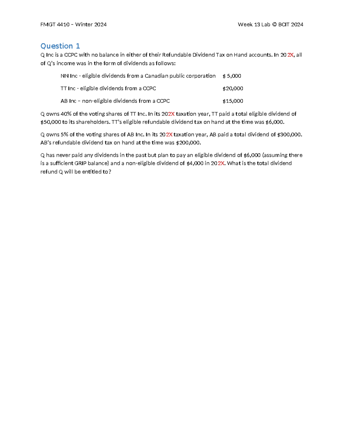 2024 FMGT 4410 Week 13 Lab Solutions - Question 1 Q Inc is a CCPC with no balance in either of ...