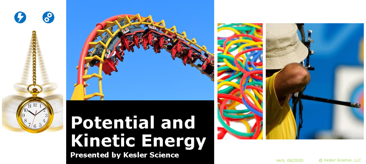 Potential and Kinetic Energy notes - Vers. 08/2020 © Kesler Science ...