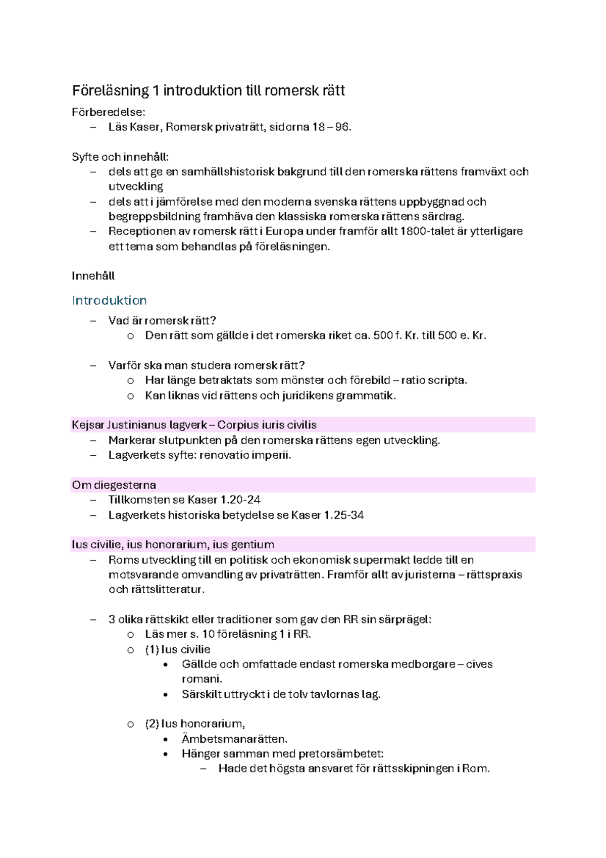 Föreläsning 1 - Föreläsning 1 introduktion till romersk rätt Förberedelse: - Läs Kaser, Romersk ...
