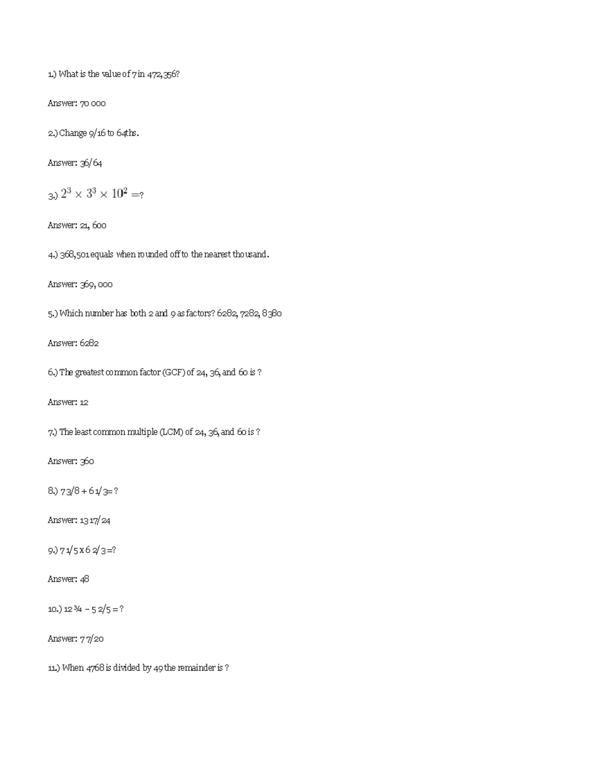 9 sets - Math - 1.) What is the value of 7 in 472,356? Answer: 70 000 2.) Change 9/16 to 64ths ...