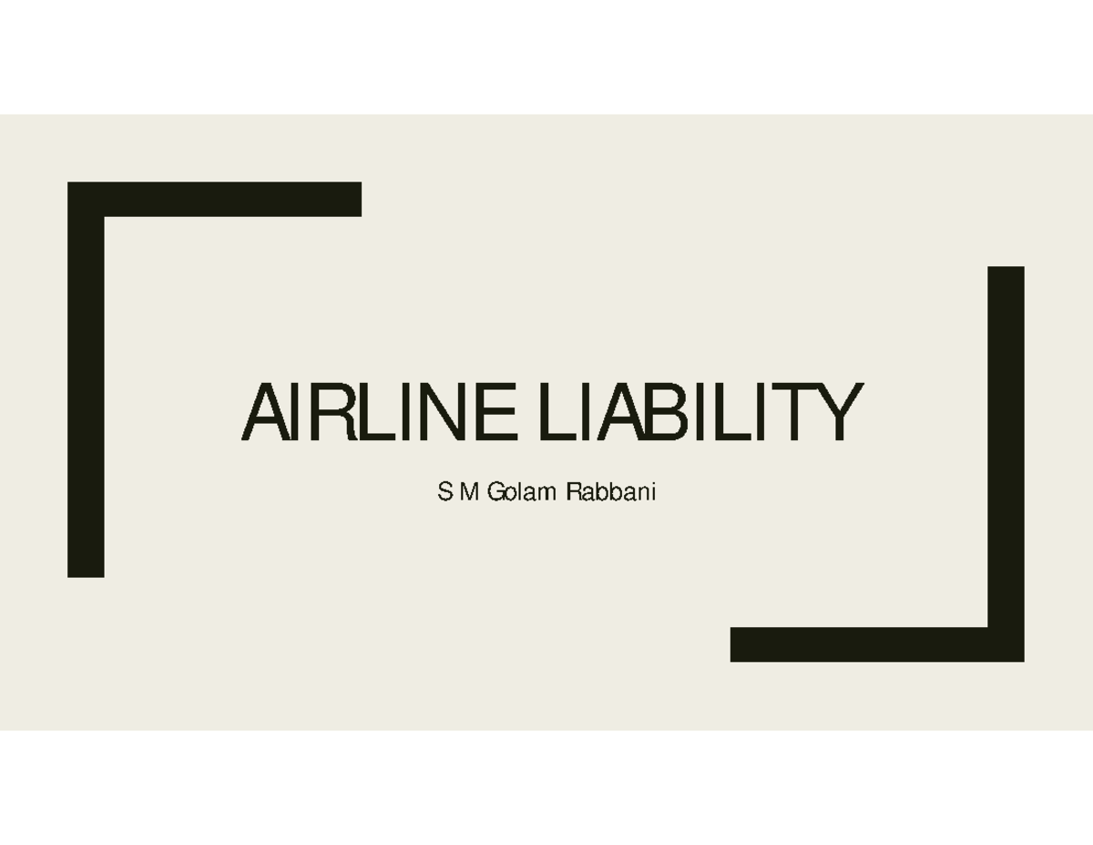 Airline Liability - AIRLINE LIABILITY S M Go lam Rabbani DIFFERENT ...