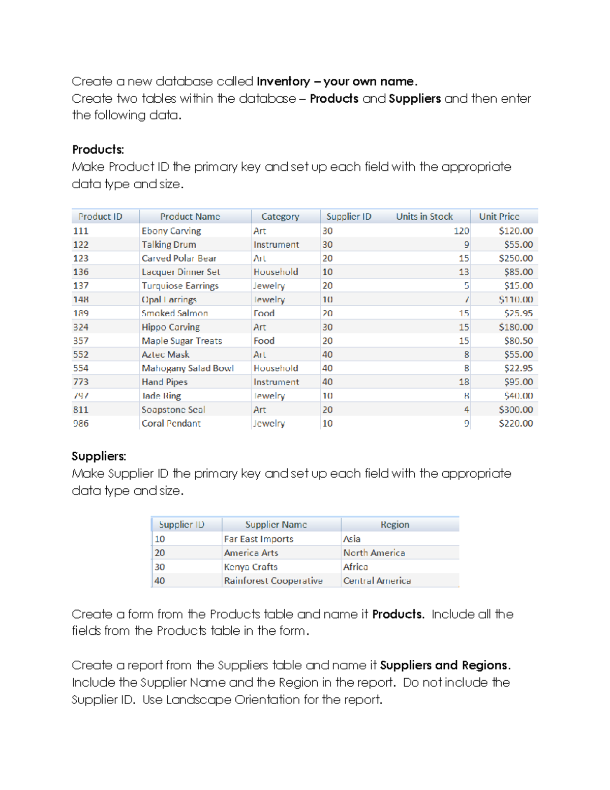 Database management - Create a new database called Inventory – your own name. Create two tables ...