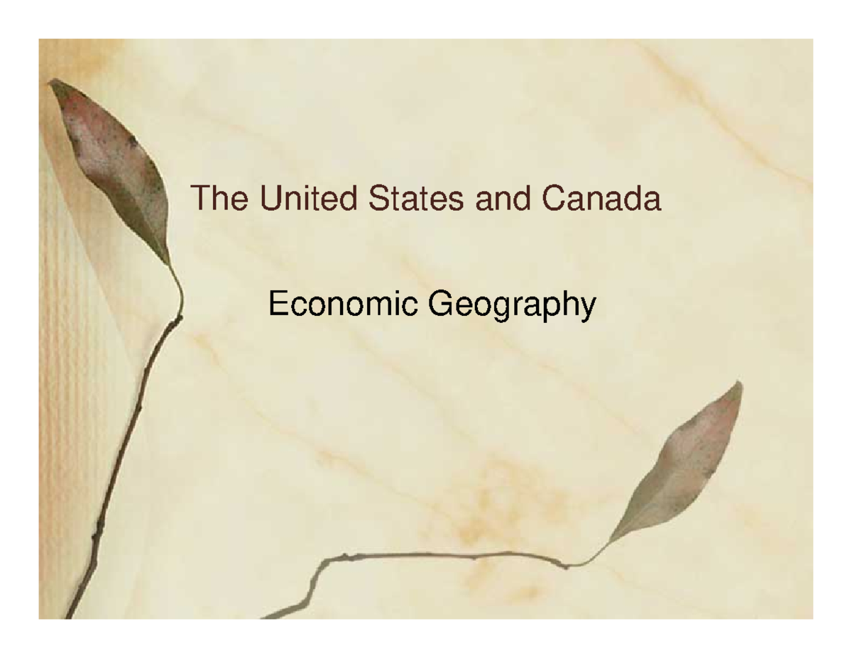 Us ecn geo - Notes - The United States and Canada Economic Geography ...