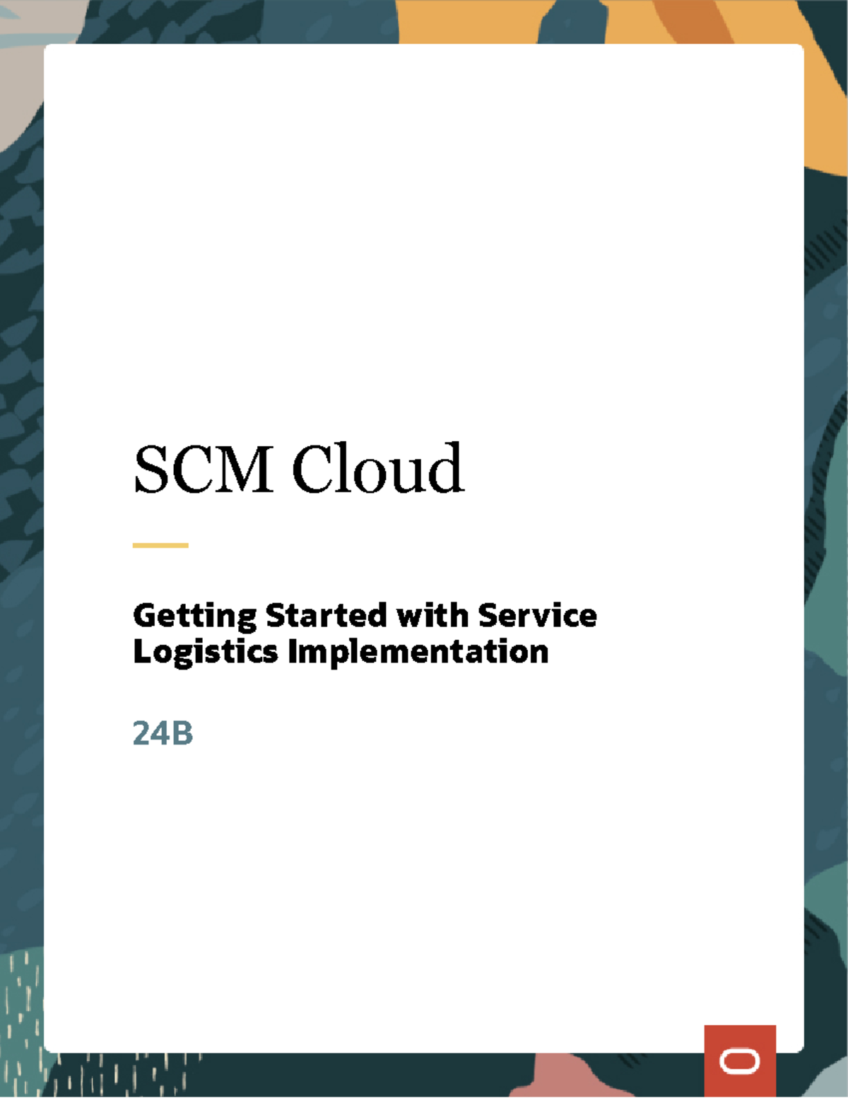 Getting started with service logistics implementation - SCM Cloud Getting Started with Service ...