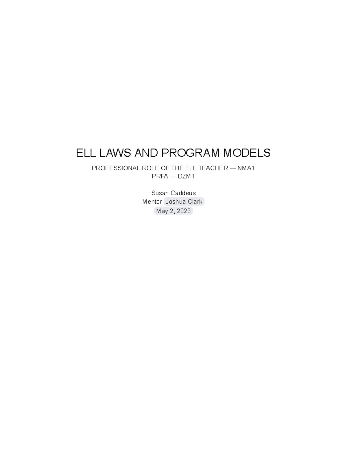 ELL LAWS AND Program Models 2 - ELL LAWS AND PROGRAM MODELS PROFESSIONAL ROLE OF THE ELL TEACHER ...