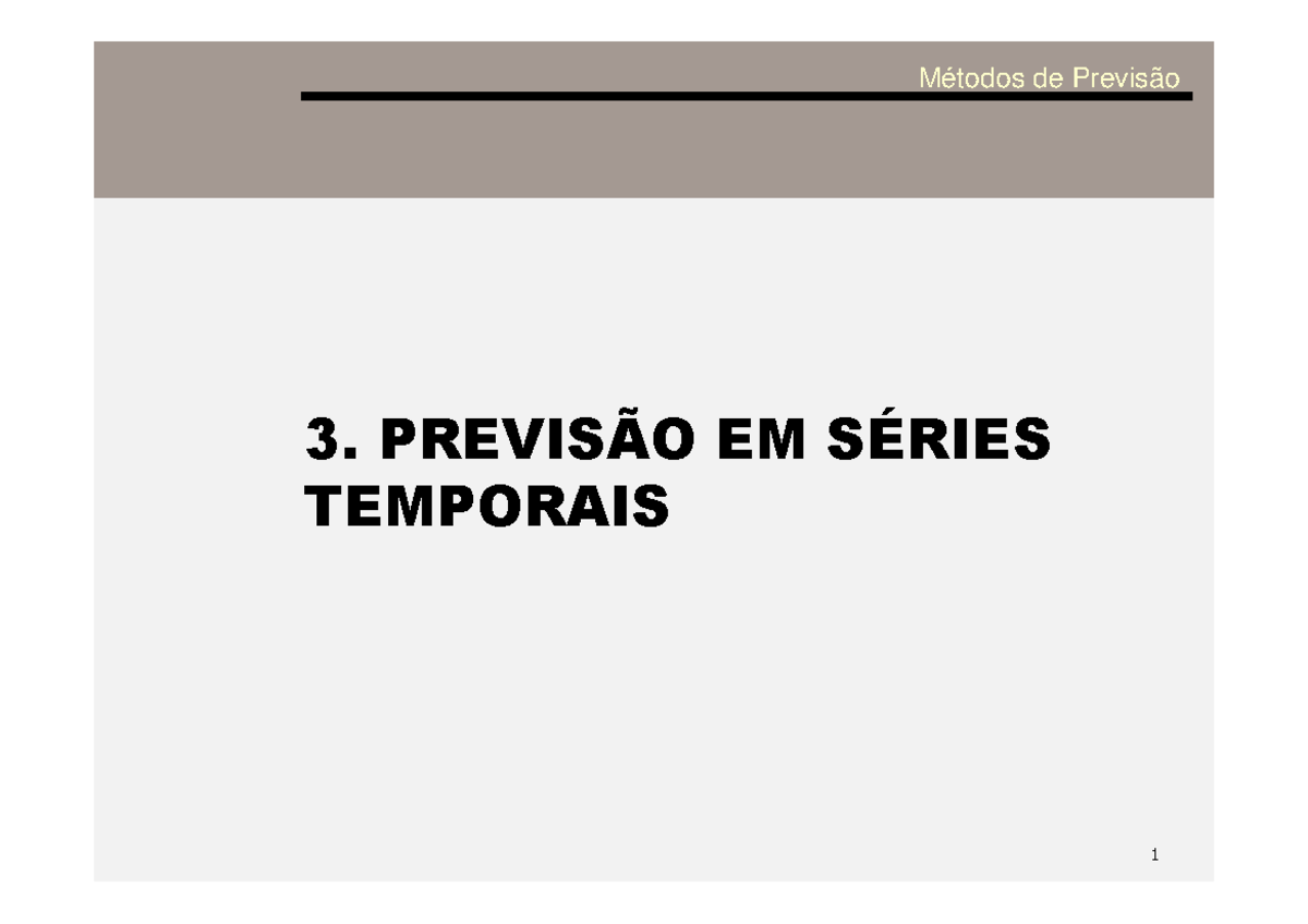 3 - Previsão em Séries Temporais - 3. PREVISÃO EM SÉRIES TEMPORAIS P R ...