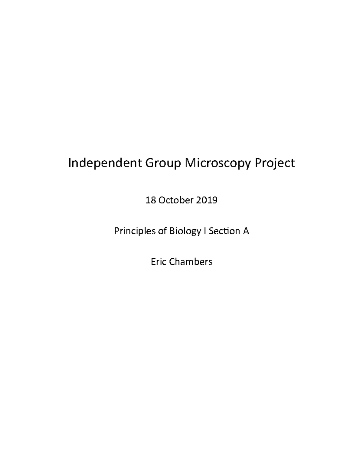 Independent Group Microscopy Project - Ever since the creation of the ...