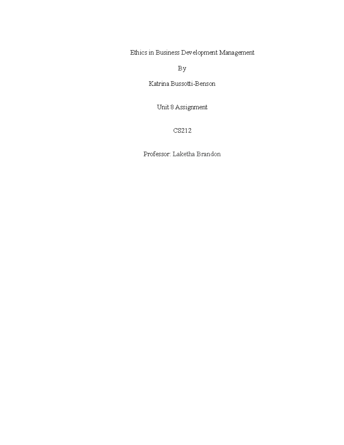 CS212 Unit 8 Assignment - Ethics in Business Development Management By Katrina Bussotti-Benson ...