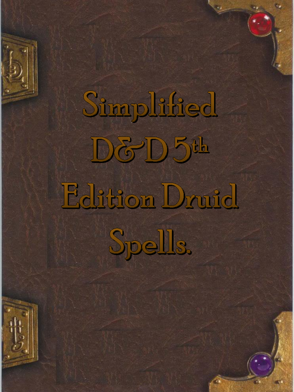 Simplified Druid spells - 0 Level (Cantrips) Druidcraft: You can do a ...