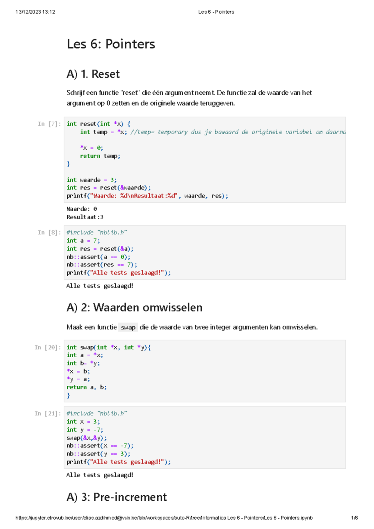 Les 6 pointers - Jupyter Lab 1BA IW VUB - Les 6: Pointers A) 1. Reset Schrijf een functie - Studocu