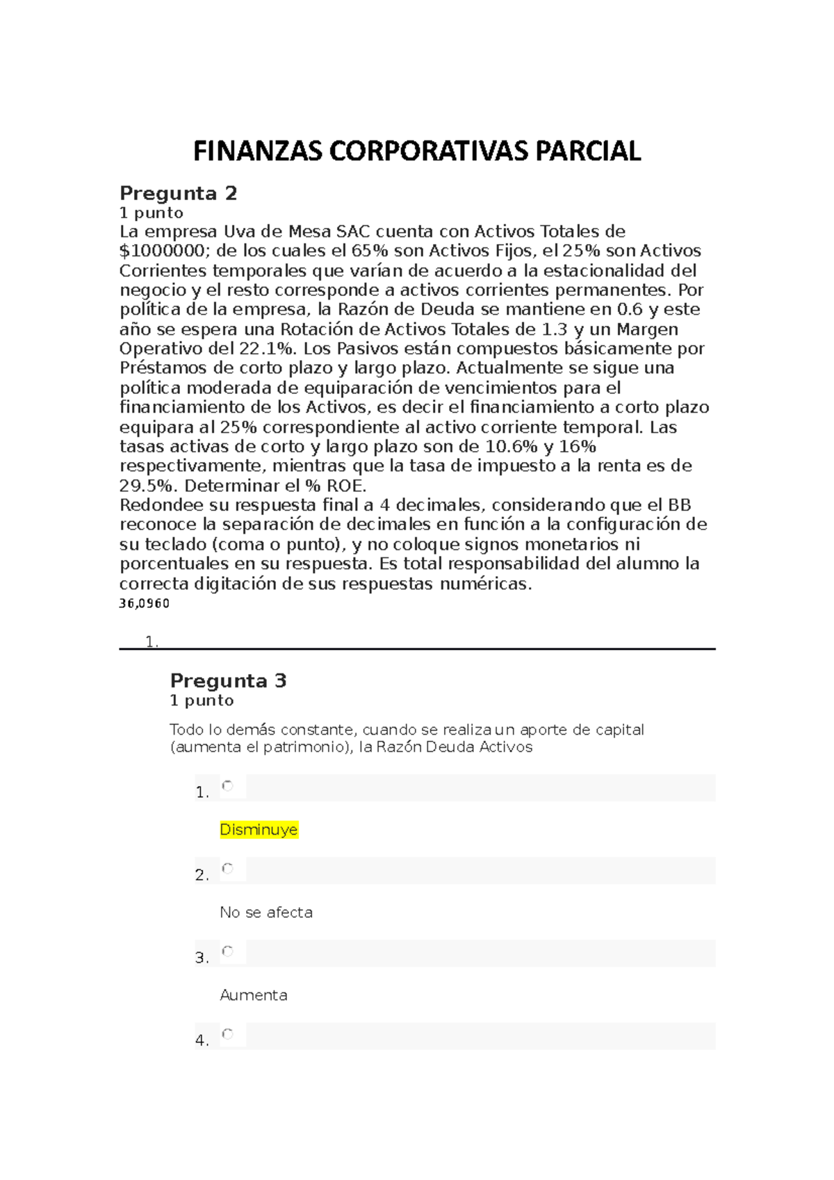 Finanzas Corporativas Parcial - FINANZAS CORPORATIVAS PARCIAL Pregunta 2 1 punto La empresa Uva ...