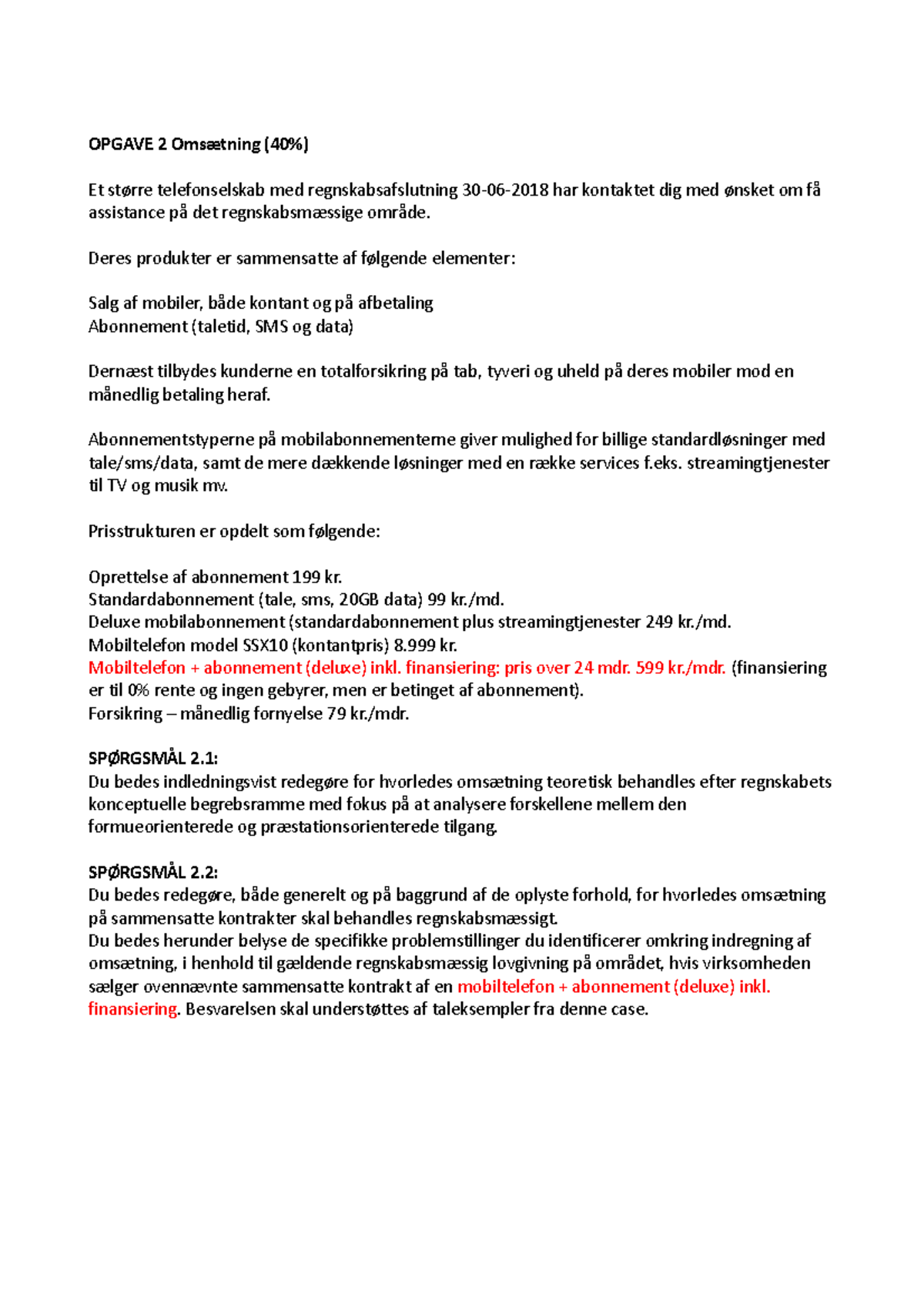 Opgave 2 Omsætning - OPGAVE 2 Omsætning (40%) Et større telefonselskab ...