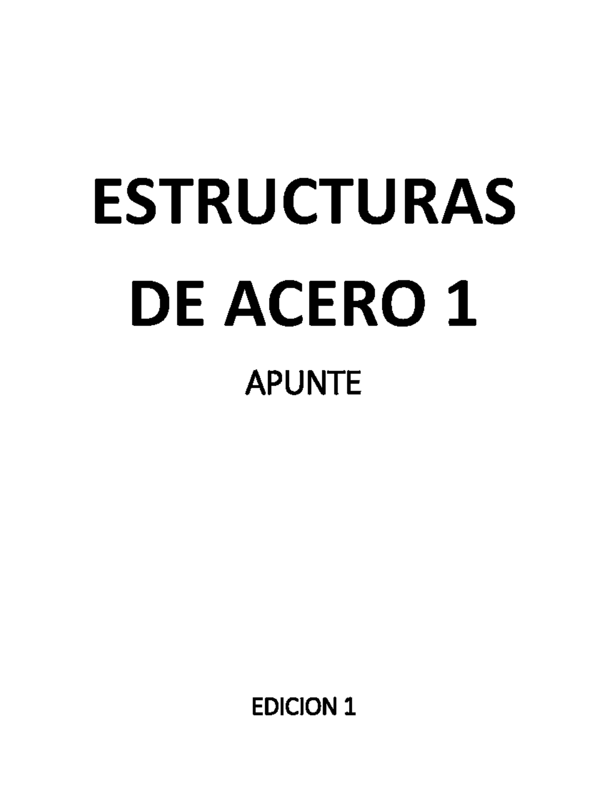 Apunte de Estructuras de Acero I - ESTRUCTURAS DE ACERO 1 APUNTE EDICION 1 ESTRUCTURAS DE ACERO ...