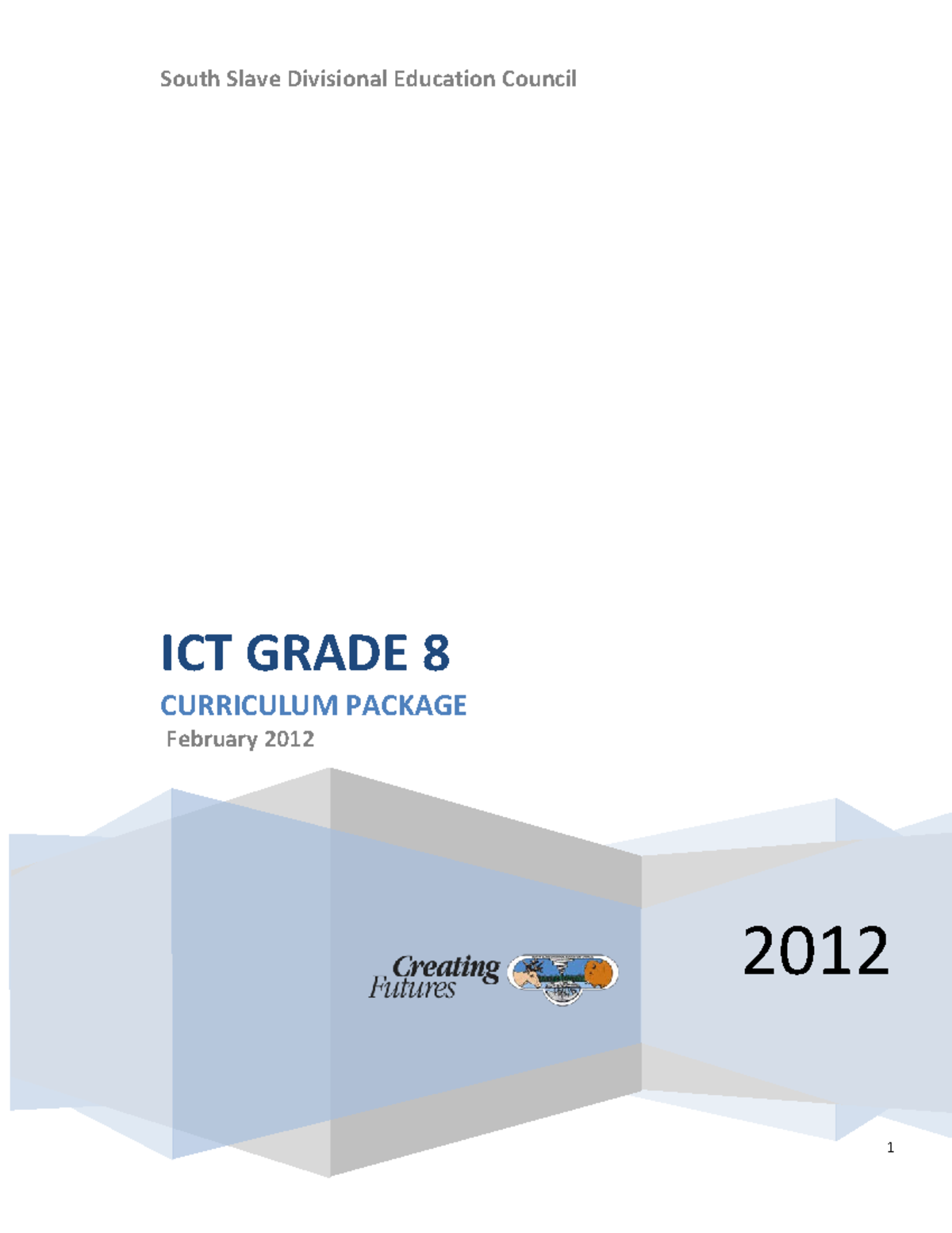Gr8 ict package 2012 - 1 South Slave Divisional Education Council 2012 ...