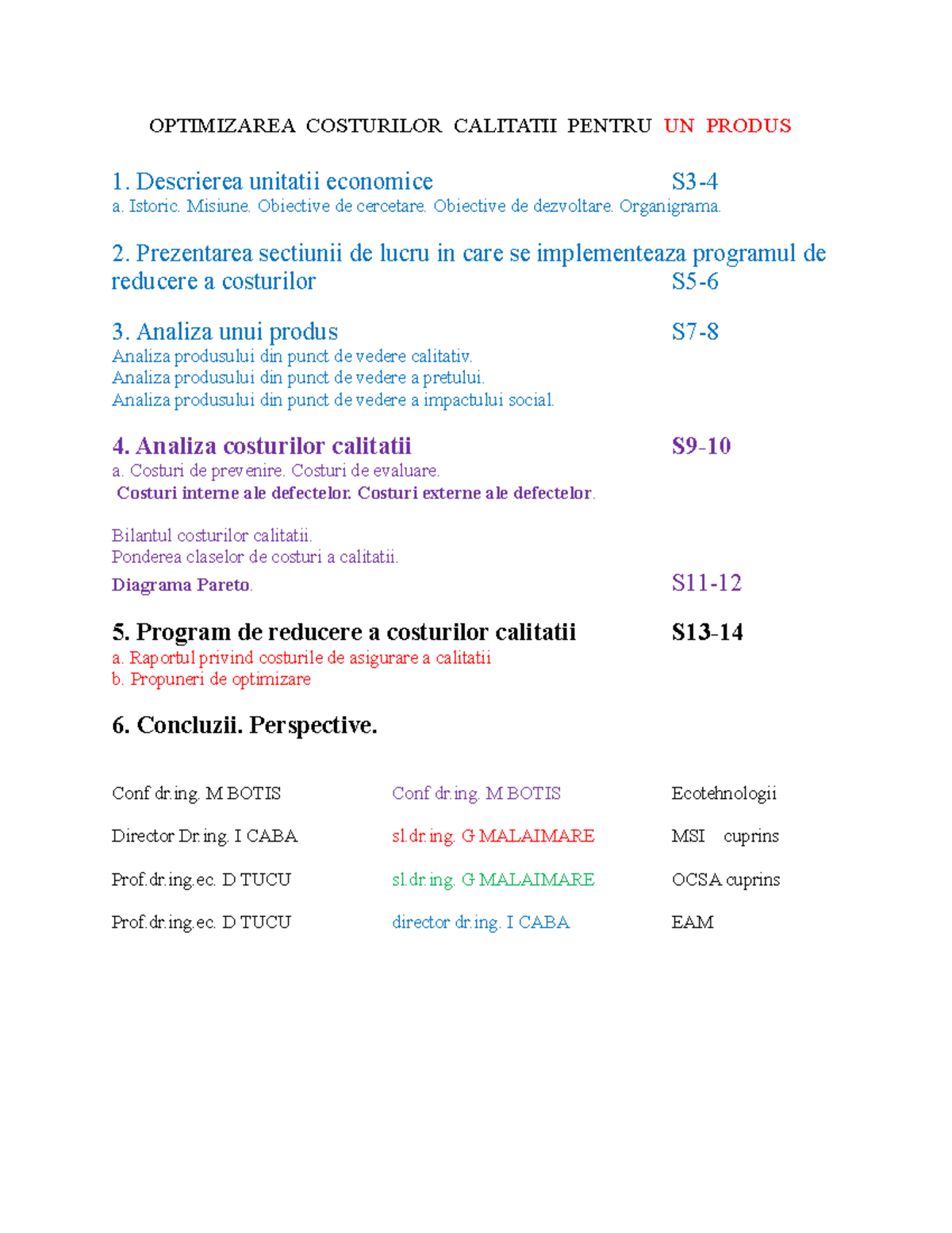 Proiect OCSA cerinte - nnn - OPTIMIZAREA COSTURILOR CALITATII PENTRU UN PRODUS 1. Descrierea ...