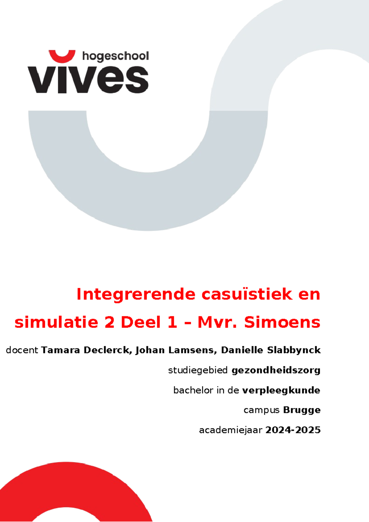 Integrerende casuïstiek en simulatie 2 - Deel 1 Mvr. Simoens ...