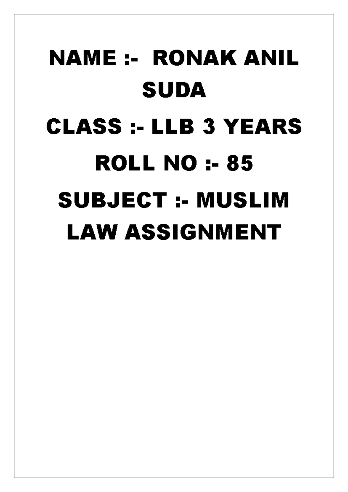 Muslim LAW Assignment Ronak - NAME :- RONAK ANIL SUDA CLASS :- LLB 3 ...