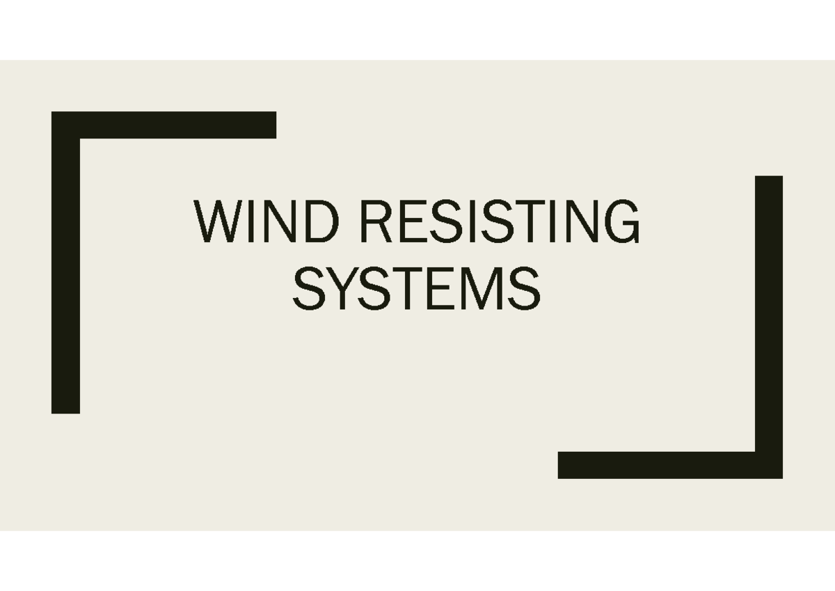 Lesson 18-Wind Resisting Systems - WIND RESISTING SYSTEMS Wind Effects ...