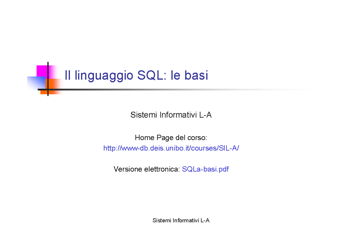 Basi di dati in linguaggio sql - Sistemi Informativi L-A Il linguaggio ...